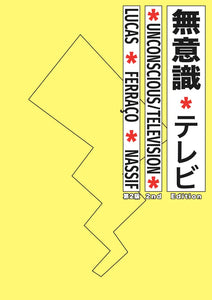 Lucas Ferraco Nassif: Unconcious/Television – ICA Bookstore
