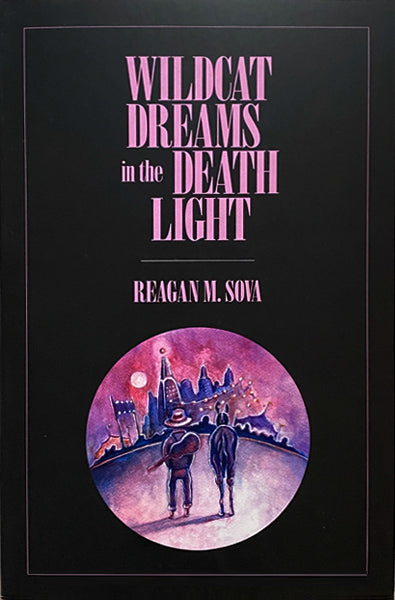 Reagan M. Sova: Wildcat Dreams in the Death Light – ICA Bookstore